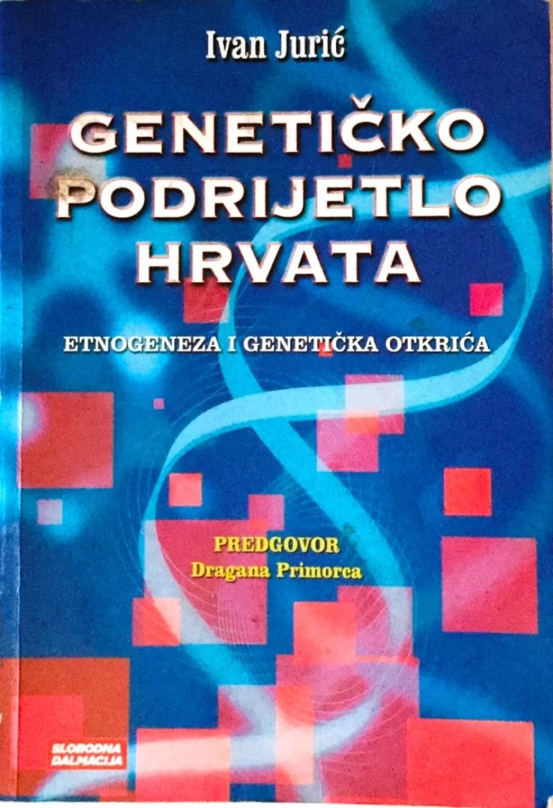 IVAN JURIĆ : GENETIČKO PODRIJETLO HRVATA : ETNOGENEZA I GENETIČKA ...
