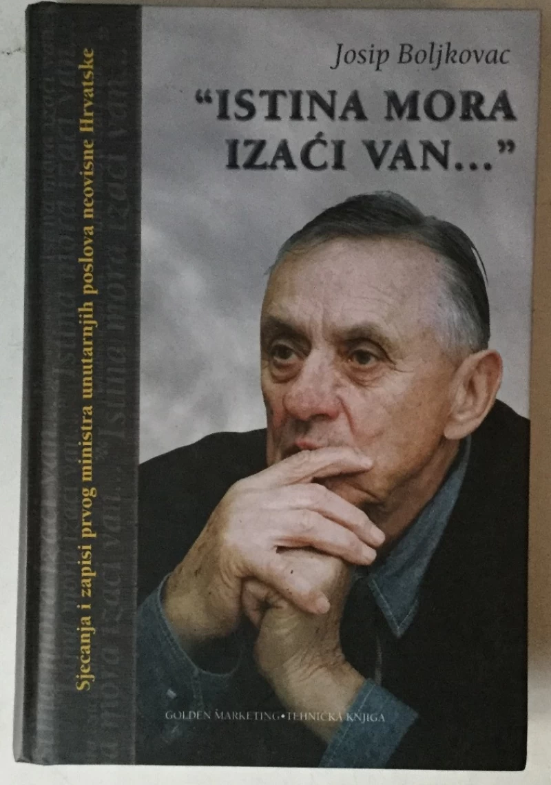Josip Boljkovac: Istina mora izaći van... - Boljkovac Josip