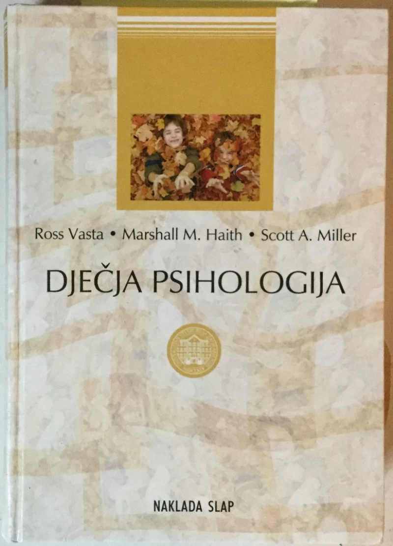 Ross Vasta, Marshall M. Haith, Scott A. Miller: Dječja psihologija ...