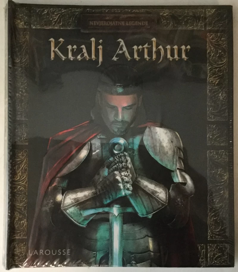 Nevjerojatne legende, Kralj Arthur - Nepoznati autori