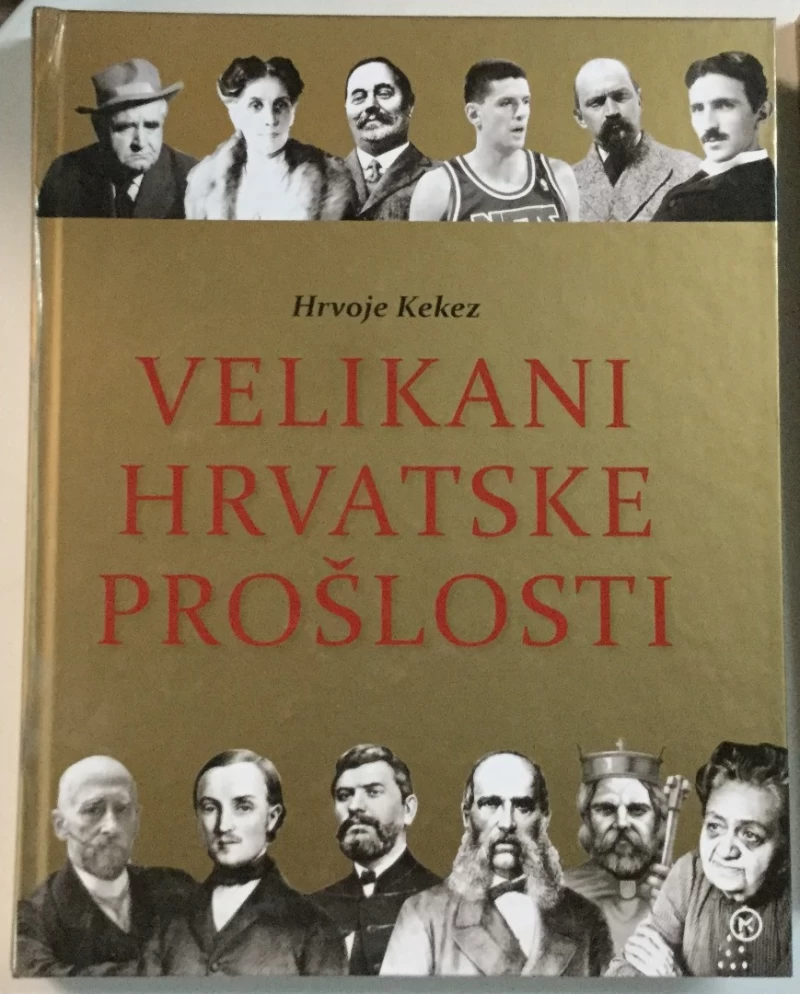 Hrvoje Kekez: Velikani hrvatske prošlosti - Kekez Hrvoje