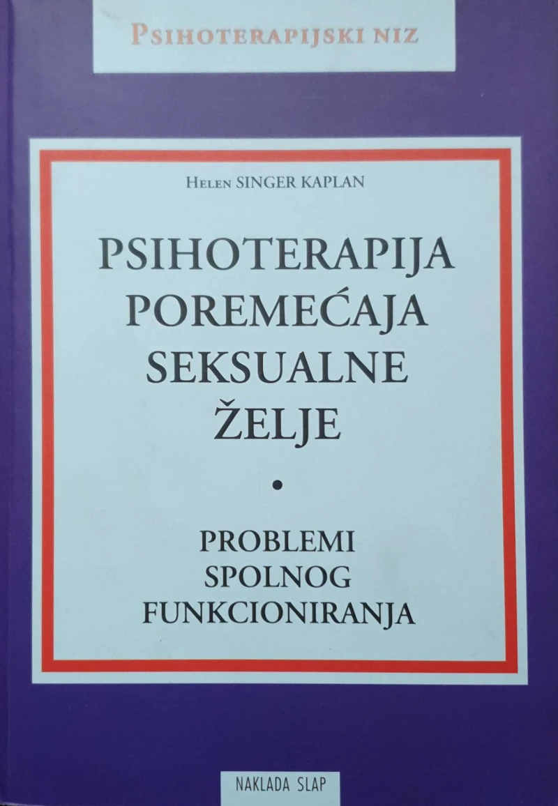 Helen Singer Kaplan: Psihoterapija poremećaja seksualne želje - Helen ...